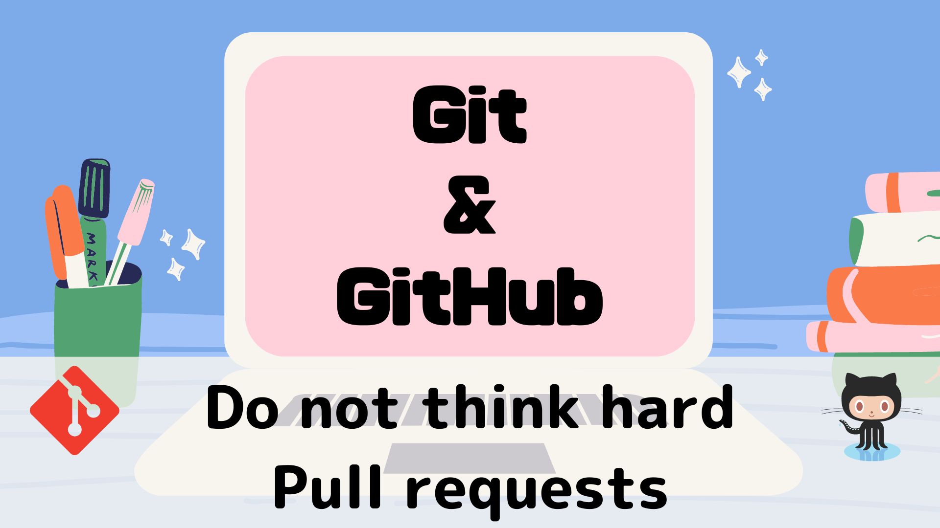 Version Control Git （Part.22～Part.30）[GitHub（Part.24）]｜Pull requests｜プログラミング学習 おすすめ書籍情報発信 パソコン ...